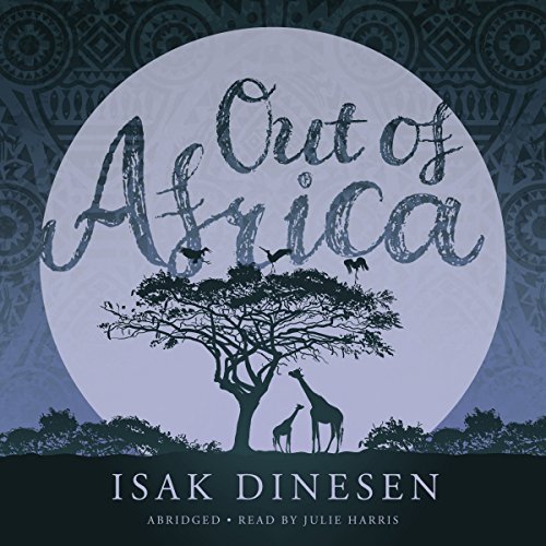 Out of Africa (abridged) ~ by Isak Denison | Becky's Books
