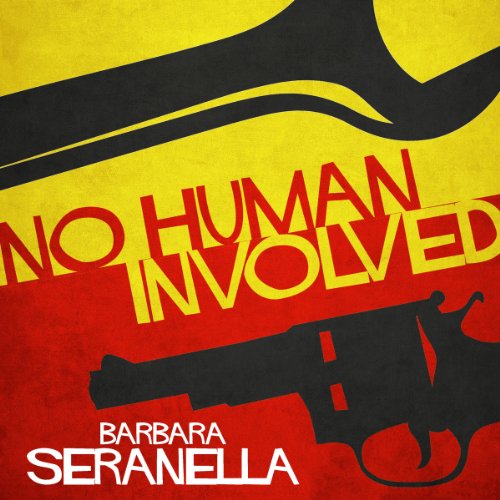 No Human Involved ~ by Barbara Seranella | Becky's Books